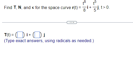Solved Find T,N, ﻿and κ ﻿for the space curve | Chegg.com