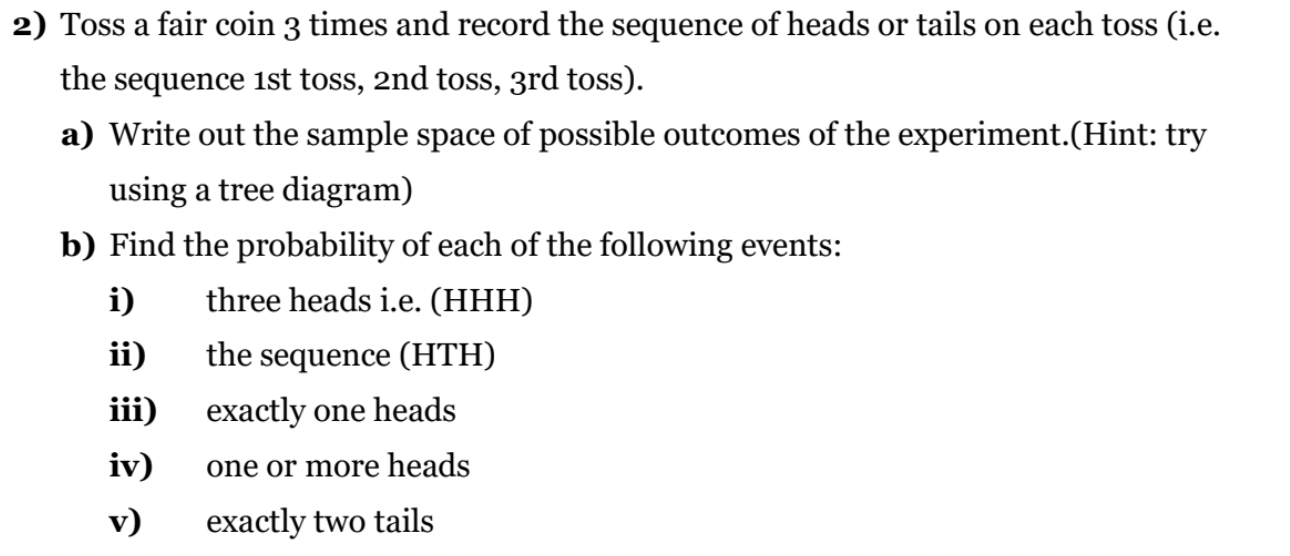 Solved a 2) Toss a fair coin 3 times and record the sequence | Chegg.com