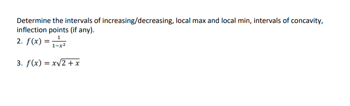 Solved Determine the intervals of increasing/decreasing, | Chegg.com