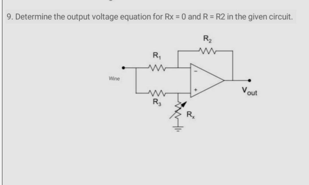 Solved 9. Determine the output voltage equation for Rx = 0 | Chegg.com