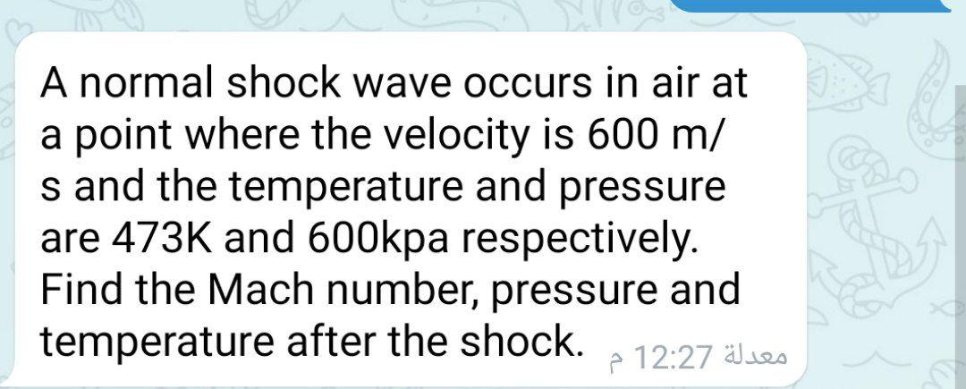 Solved A normal shock wave occurs in air at a point where | Chegg.com