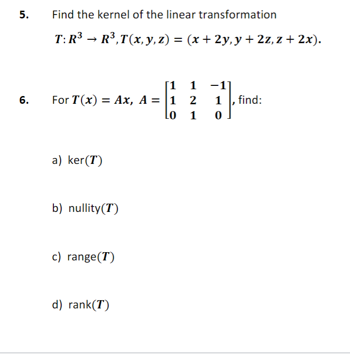 Solved 5. Find the kernel of the linear transformation | Chegg.com