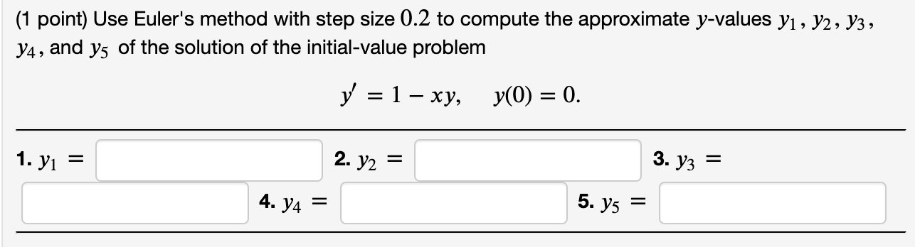 Solved (1 point) Use Euler's method with step size 0.2 to | Chegg.com