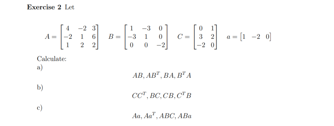 Solved Exercise 2 Let A= [ 4 -2 [1 -2 37 1 6 2 2 B= [ 1 -3 0 | Chegg.com