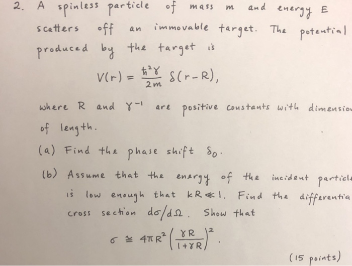 Solved 2. A spinless particle of mass m and er E i mmovable | Chegg.com