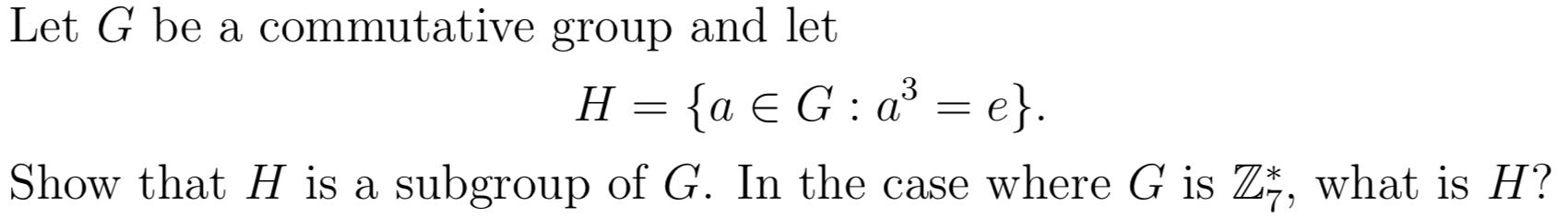Solved 3 Let G be a commutative group and let H {a E G : a = | Chegg.com