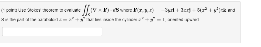 Solved (1 point) Use Stokes' theorem to evaluate || (V x F). | Chegg.com