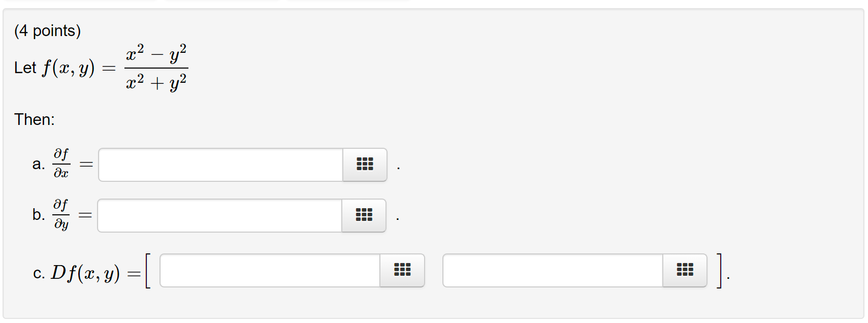 Solved Let f(x,y)=x2+y2x2−y2 Then: a. ∂x∂f= b. ∂y∂f= c. | Chegg.com