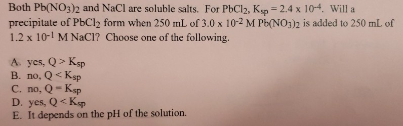 Solved Both Pb(NO3)2 and NaCI are soluble salts. For PbCl2, | Chegg.com