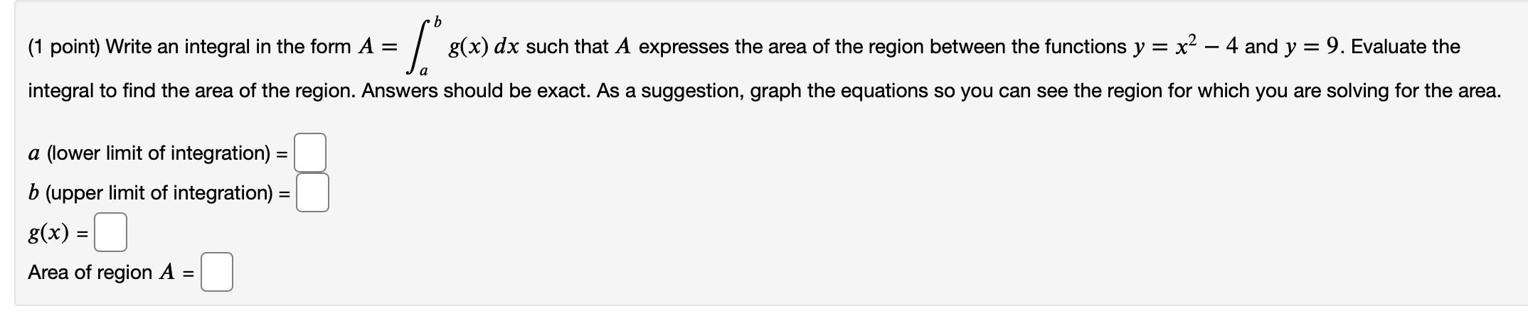 Solved (1 point) Write an integral in the form A=∫abg(x)dx | Chegg.com