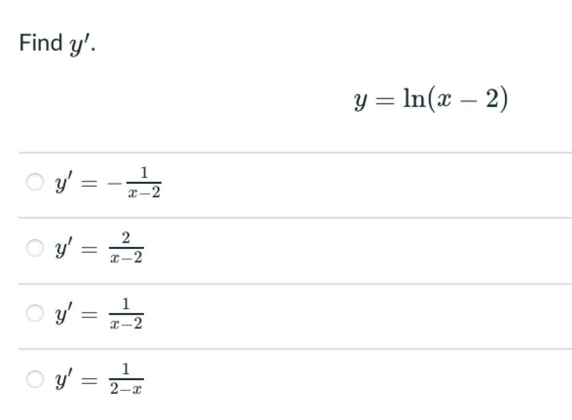 Solved Find y′ y=ln(x−2) y′=−x−21y′=x−22y′=x−21y′=2−x1 | Chegg.com
