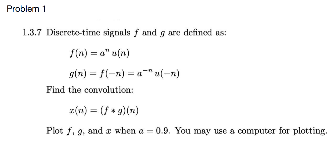Solved Problem 1 1.3.7 Discrete-time signals f and g are | Chegg.com