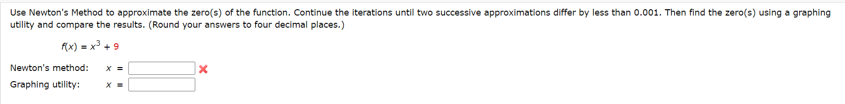Solved Use Newton's Method to approximate the zero(s) of the | Chegg.com