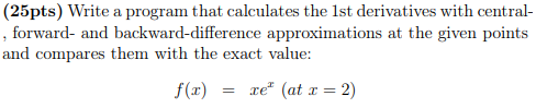 Solved (25pts) Write a program that calculates the 1st | Chegg.com