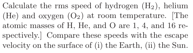 Solved Calculate the rms speed of hydrogen (H2), helium (He) | Chegg.com