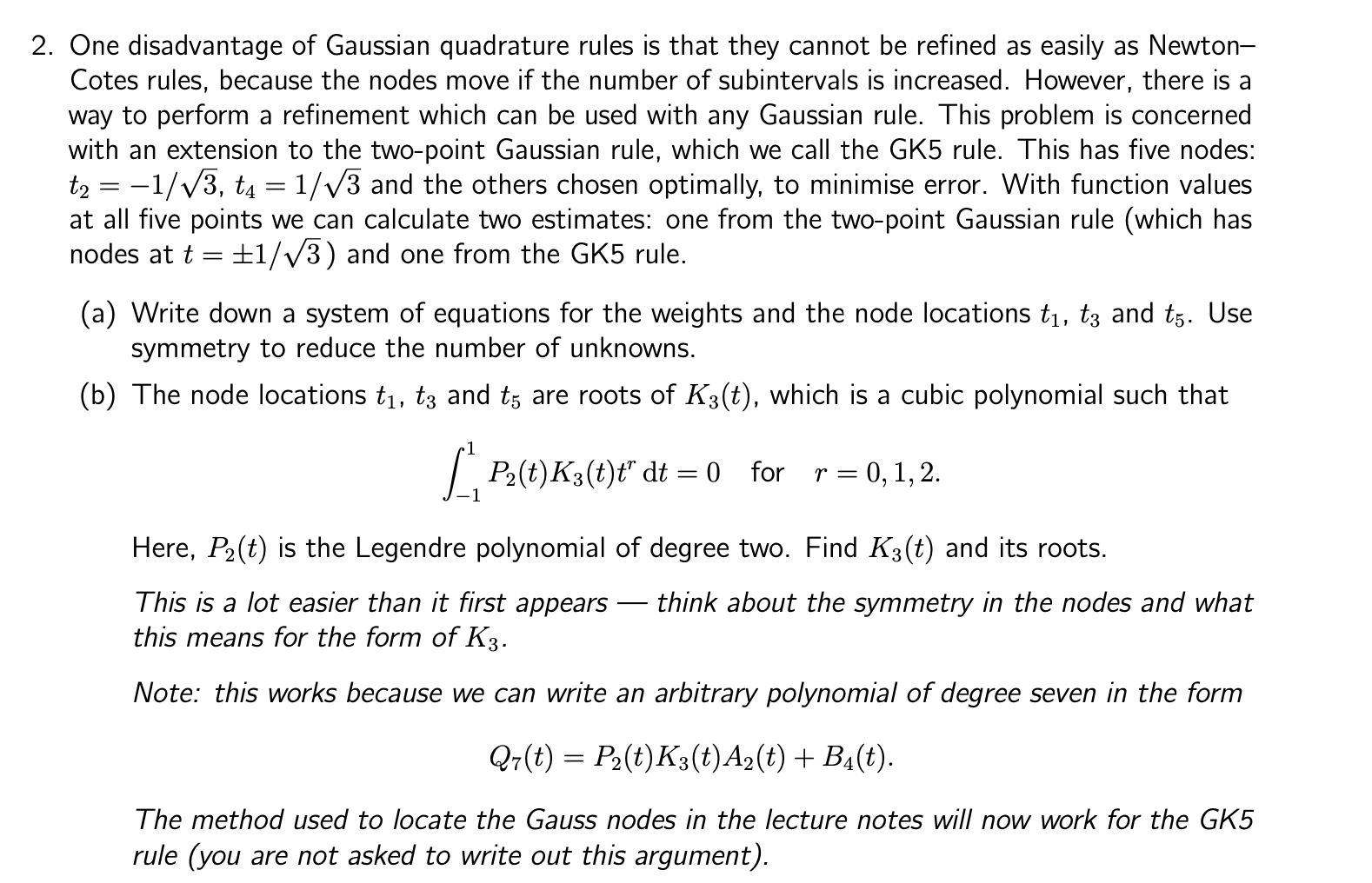 Solved 2. One disadvantage of Gaussian quadrature rules is | Chegg.com Solved 2. One disadvantage of Gaussian quadrature rules is | Chegg.com