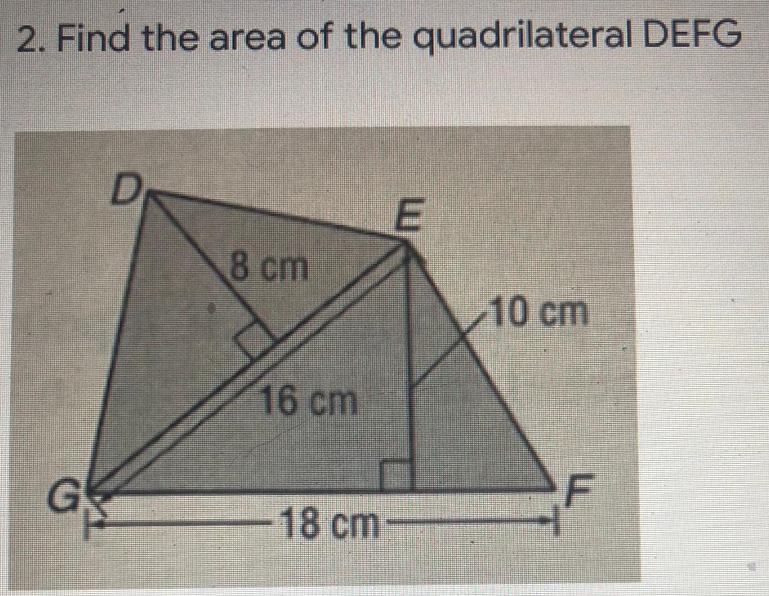 Solved 2. Find the area of the quadrilateral DEFG D 8 cm 10 | Chegg.com