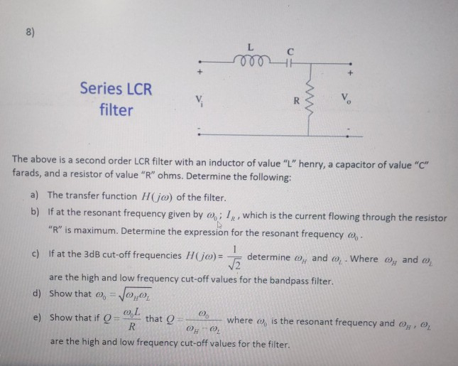 Solved 8) Series LCR filter The above is a second order LCR | Chegg.com