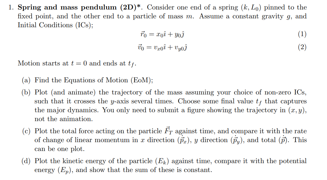 1. Spring and mass pendulum (2D)*. Consider one end | Chegg.com