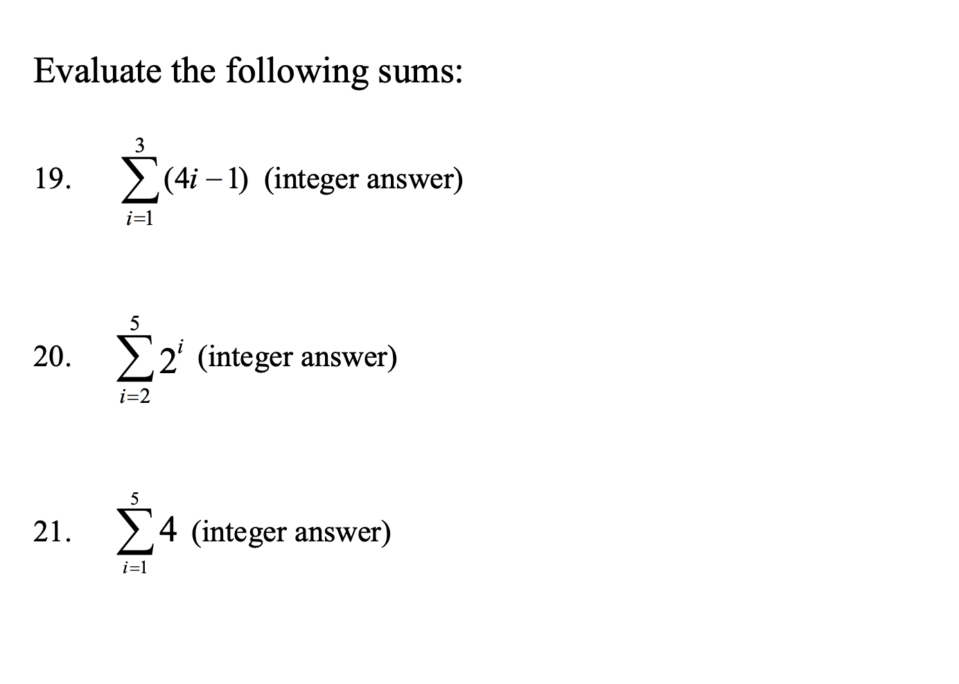 Solved Evaluate the following sums: 19. (4i – 1) (integer | Chegg.com