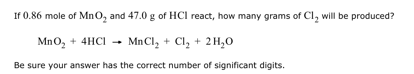 If 0.86 ﻿mole of MnO2 ﻿and 47.0g ﻿of HCl ﻿react, how | Chegg.com