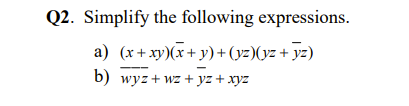 Solved Q2. Simplify the following expressions. a) (x + xy)(x | Chegg.com