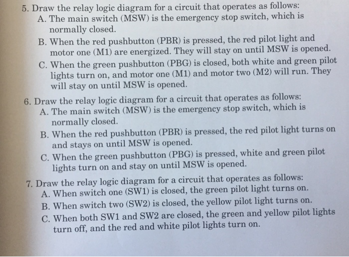 Solved 5. Draw the relay logic diagram for a circuit that | Chegg.com