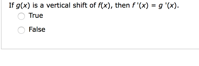 Solved If g(x) is a vertical shift of f(x), then f '(x) = g | Chegg.com