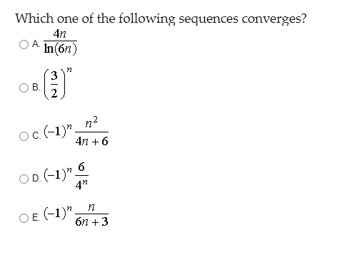 Solved Which one of the following sequences converges? 4n A. | Chegg.com