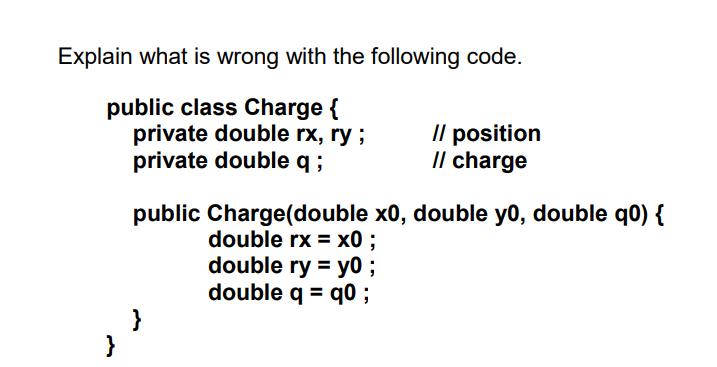 Solved Explain what is wrong with the following code. public | Chegg.com