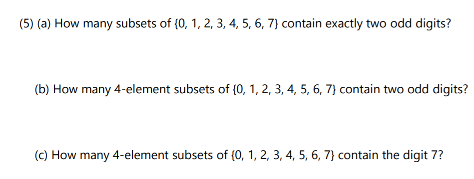 Solved (5) (a) How many subsets of {0, 1, 2, 3, 4, 5, 6, 7} | Chegg.com