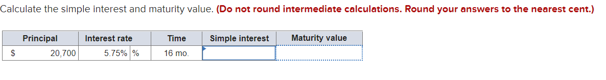Solved Calculate the simple interest and maturity value. (Do | Chegg.com