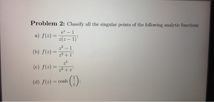 Solved Problem 2: Classify all the singular points of the | Chegg.com
