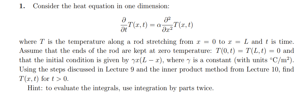 Solved 1. Consider the heat equation in one dimension: | Chegg.com