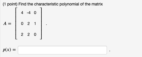 Solved (1 point) Find the characteristic polynomial of the | Chegg.com