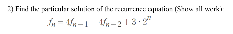 Solved 2) Find the particular solution of the recurrence | Chegg.com