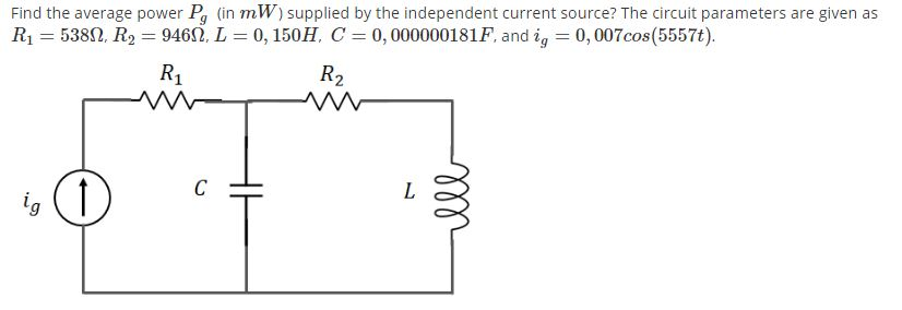Solved Find the average power P, (in mW) supplied by the | Chegg.com