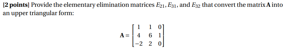 Solved [2 points] Provide the elementary elimination | Chegg.com