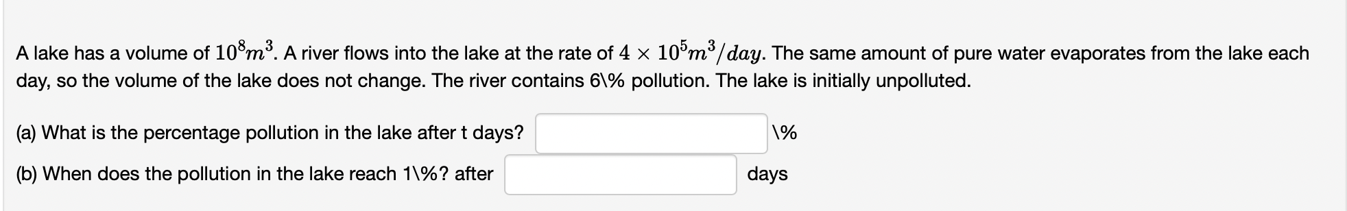 Solved A lake has a volume of 108 m3. A river flows into the | Chegg.com