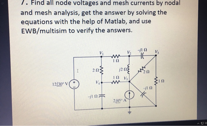 Solved 7. Find all node voltages and mesh currents by nodal | Chegg.com Solved 7. Find all node voltages and mesh currents by nodal | Chegg.com