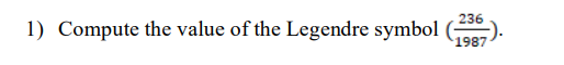 Solved Compute the value of the Legendre symbol (2361987). | Chegg.com