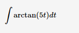Solved ∫﻿﻿arctan(5t)dt | Chegg.com