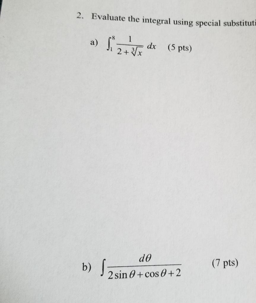 Solved 2. Evaluate the integral using special substitut a) | Chegg.com