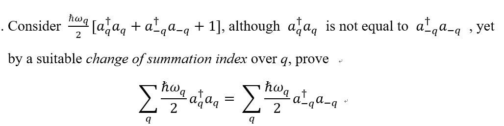 Solved Consider 2ℏωq[aq†aq+a−q†a−q+1], although aq†aq is not | Chegg.com