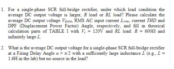 Solved a 1. For a single-phase SCR full-bridge rectifier, | Chegg.com