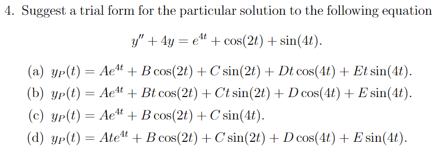 Solved 4. Suggest a trial form for the particular solution | Chegg.com