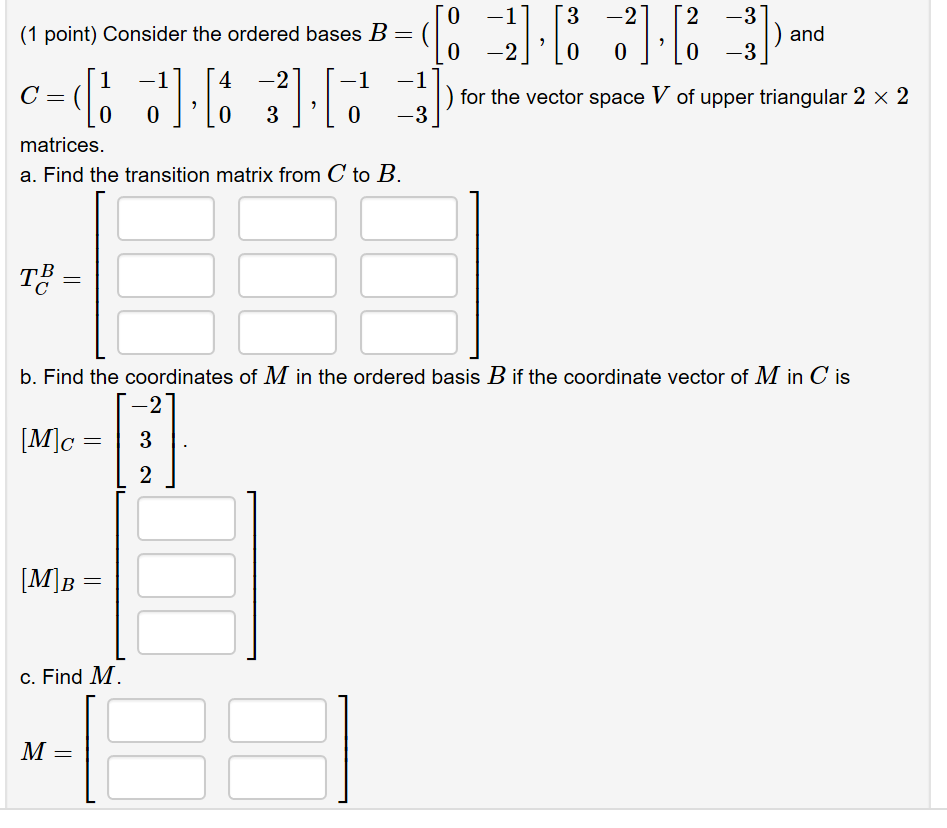 Solved To (1 point) Consider the ordered bases B = 2] [ 71 | Chegg.com