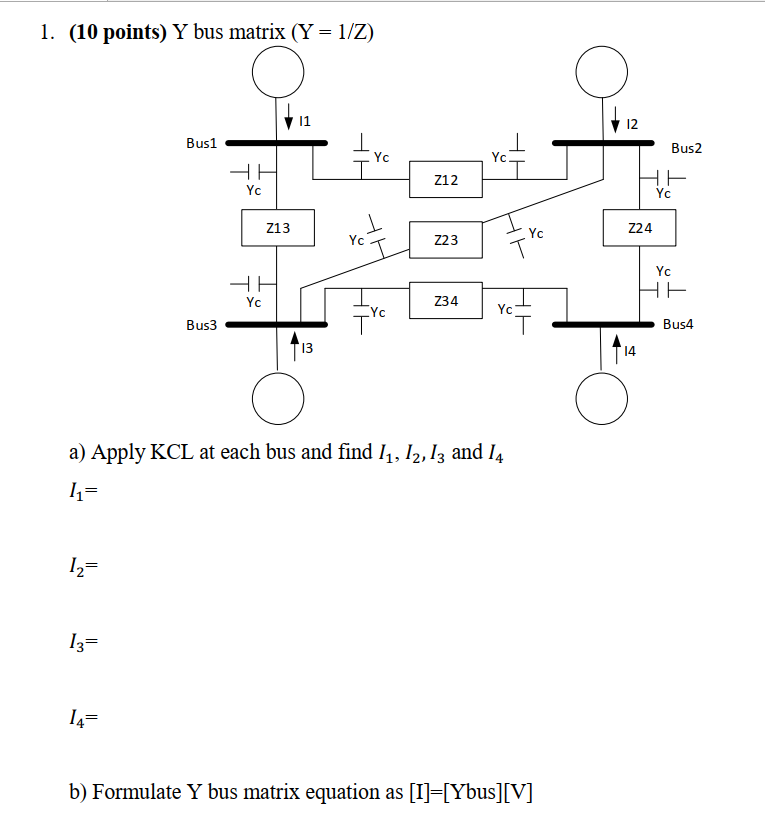 Solved 1. (10 points) Y bus matrix (Y= 1/Z) 12 Bus1 Bus2 Yc | Chegg.com