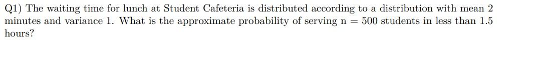 Solved Q1) The waiting time for lunch at Student Cafeteria | Chegg.com
