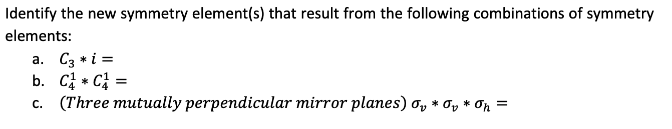 Solved Identify the new symmetry element(s) that result from | Chegg.com